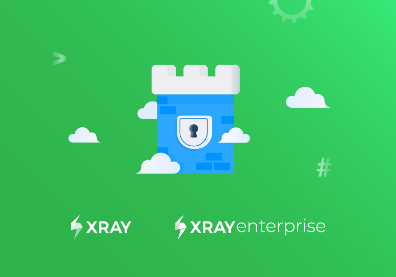Xray and Xray Enterprise are now Cloud Fortified - Xray Blog